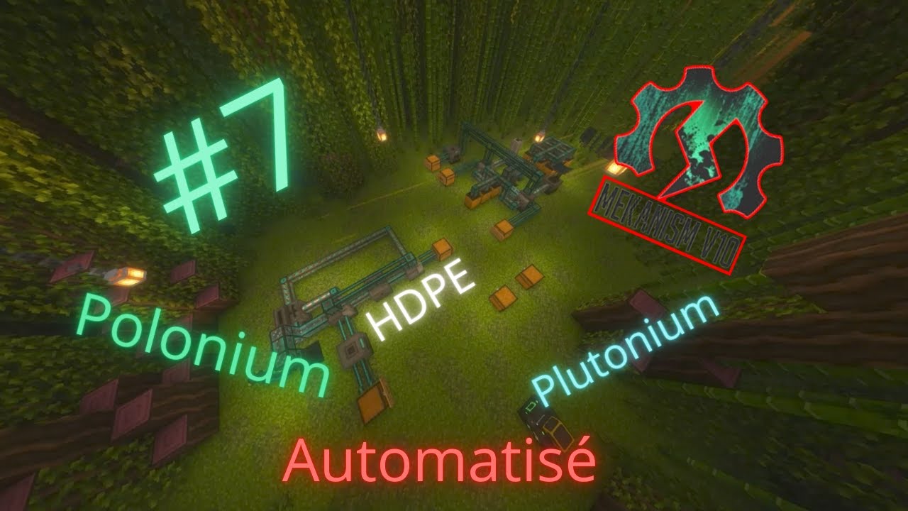 Mekanism #7 : Automatisation HDPE/Plutonium/Polonium Pellet - YouTube