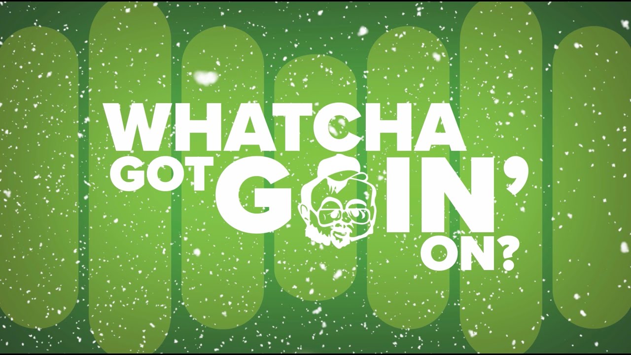 Whatcha Got Goin' On - Holidays! - YouTube
