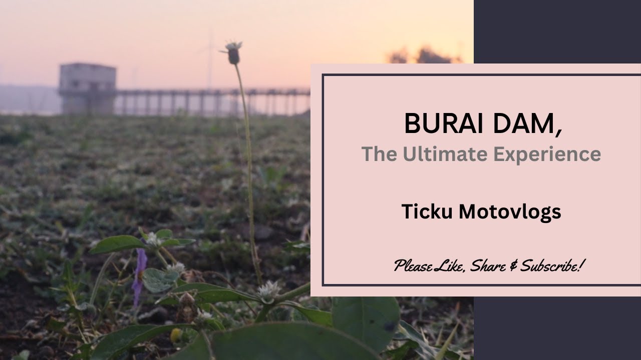 Phophade and Akhade Burai DAM-My Ultimate Experience|Akhade Dam: An ...