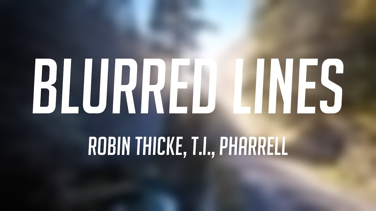 Blurred Lines - Robin Thicke, T.I., Pharrell Lyric Music 🧉 - YouTube
