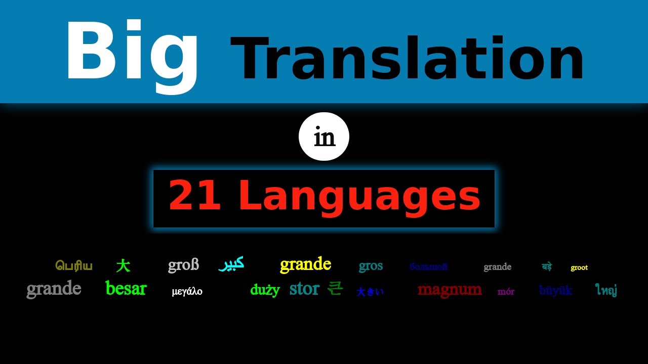 BIG Translation In 21 Languages YouTube big-translation-in-21-languages-youtube