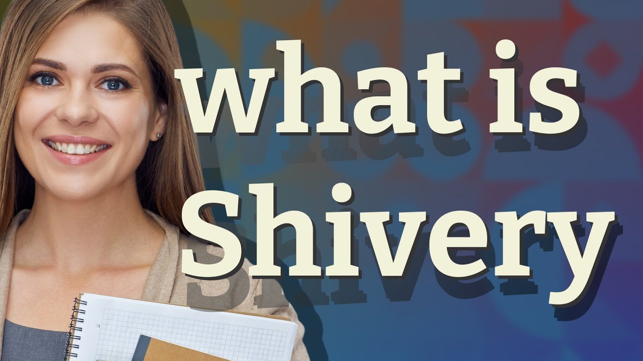 Shivery | meaning of Shivery - YouTube