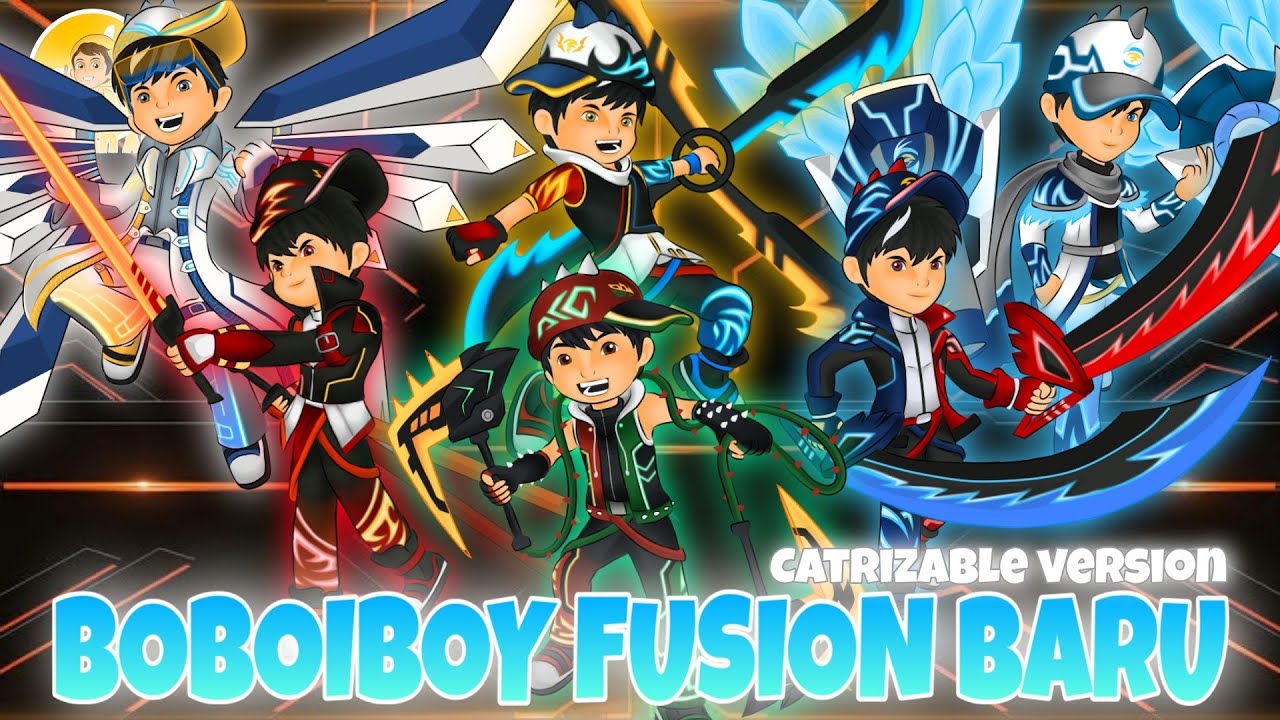 Boboiboy Fusion Baru with @Catrizable Version - YouTube