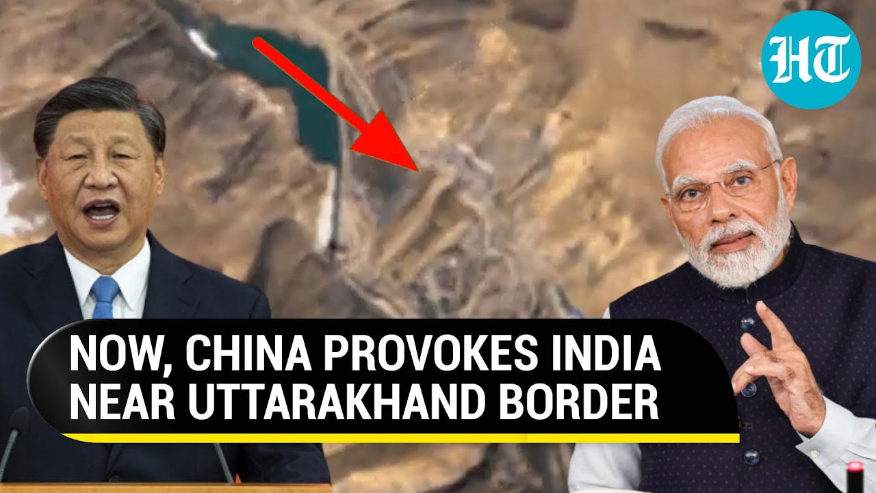 China's new border provocation near Uttarakhand; Satellite images ...