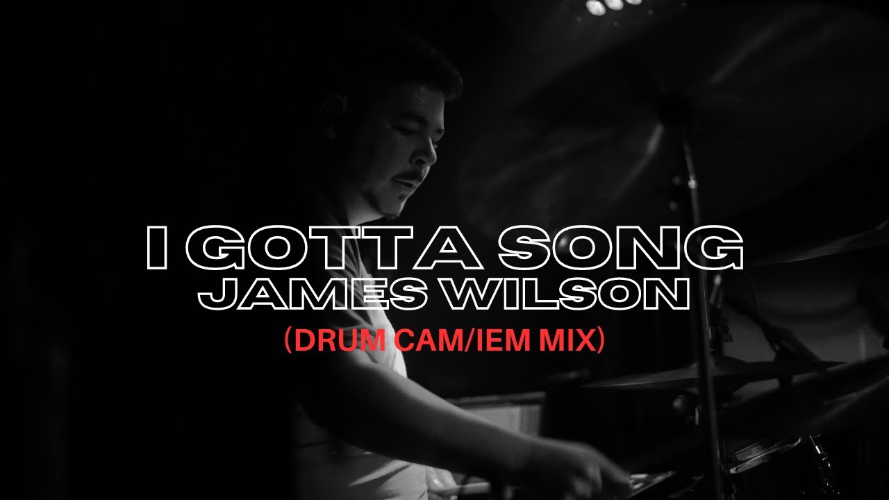 I gotta song - James Wilson (drum cam/IEM mix) cover - YouTube