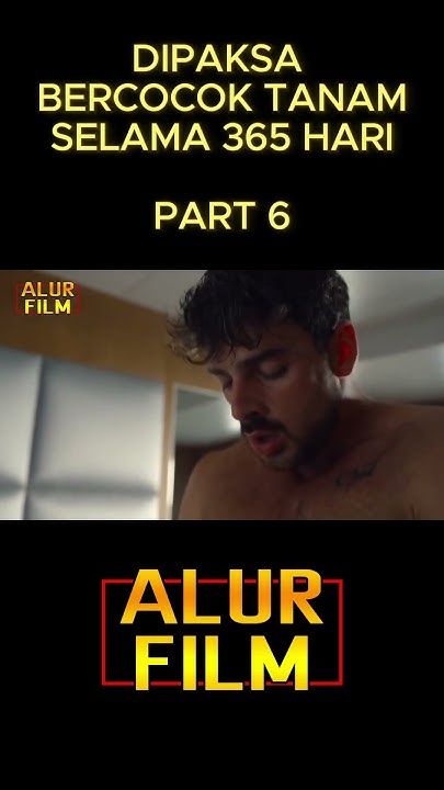 DIPAKSA BERCOCOK TANAM SELAMA 365 HARI | RANGKUMAN ALUR CERITA FILM 365 DNI (2020) - PART 6 # ...