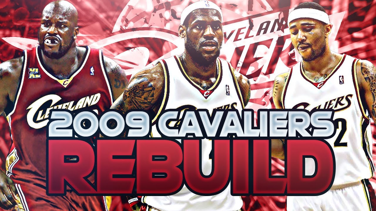 2009 CLEVELAND CAVALIERS REBUILD! (NBA 2K20) - YouTube
