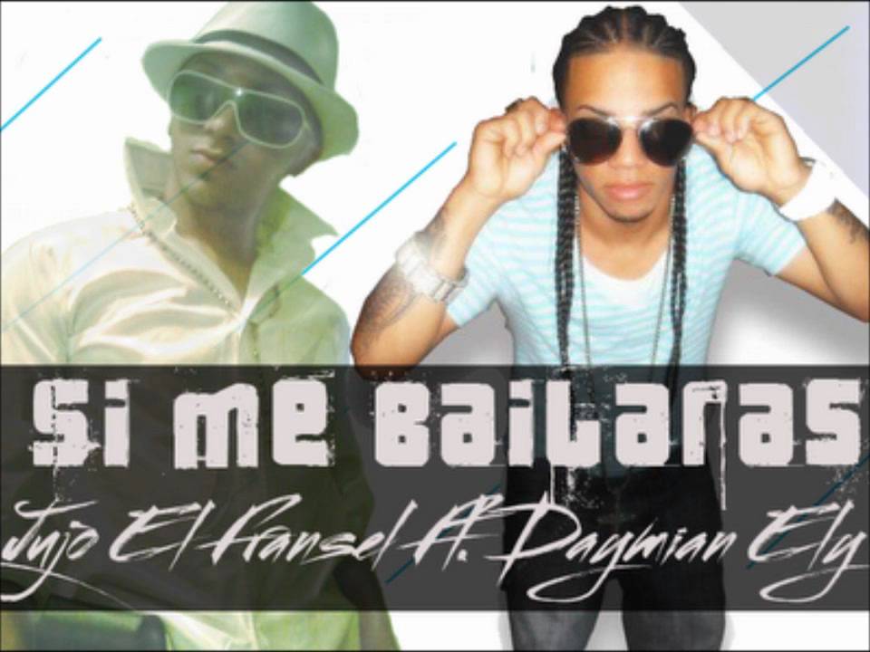 Jujo El Fransel Ft. Daymian Ely - Si Me Bailaras - YouTube