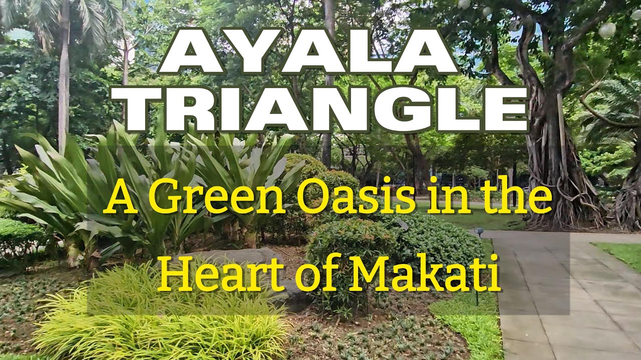 Exploring Ayala Triangle Gardens: A Green Oasis in the Heart of Makati ...