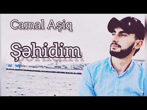 Camal Aşiq - Şehidim
