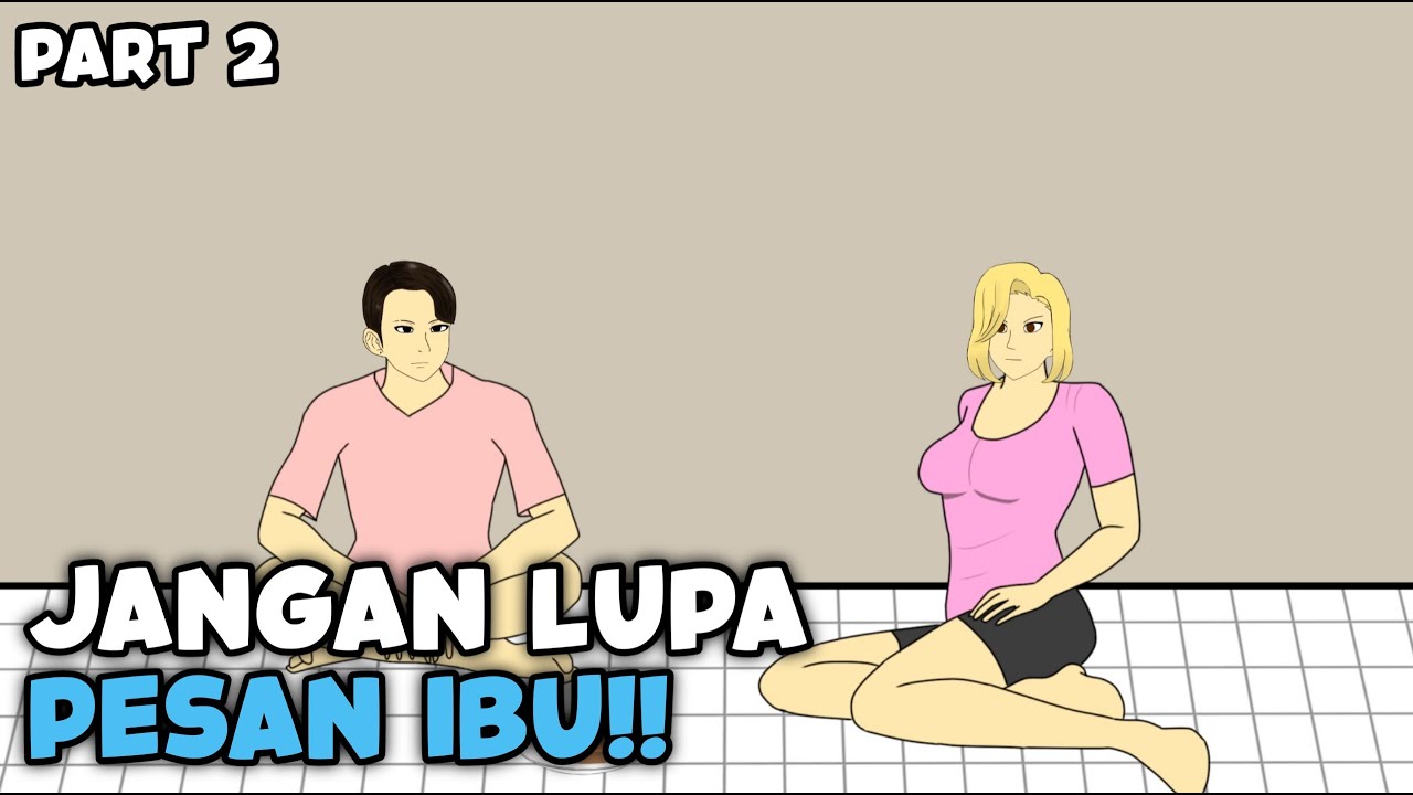 JANGAN LUPA PESAN IBU PART 2 - DRAMA ANIMASI SEKOLAH - YouTube