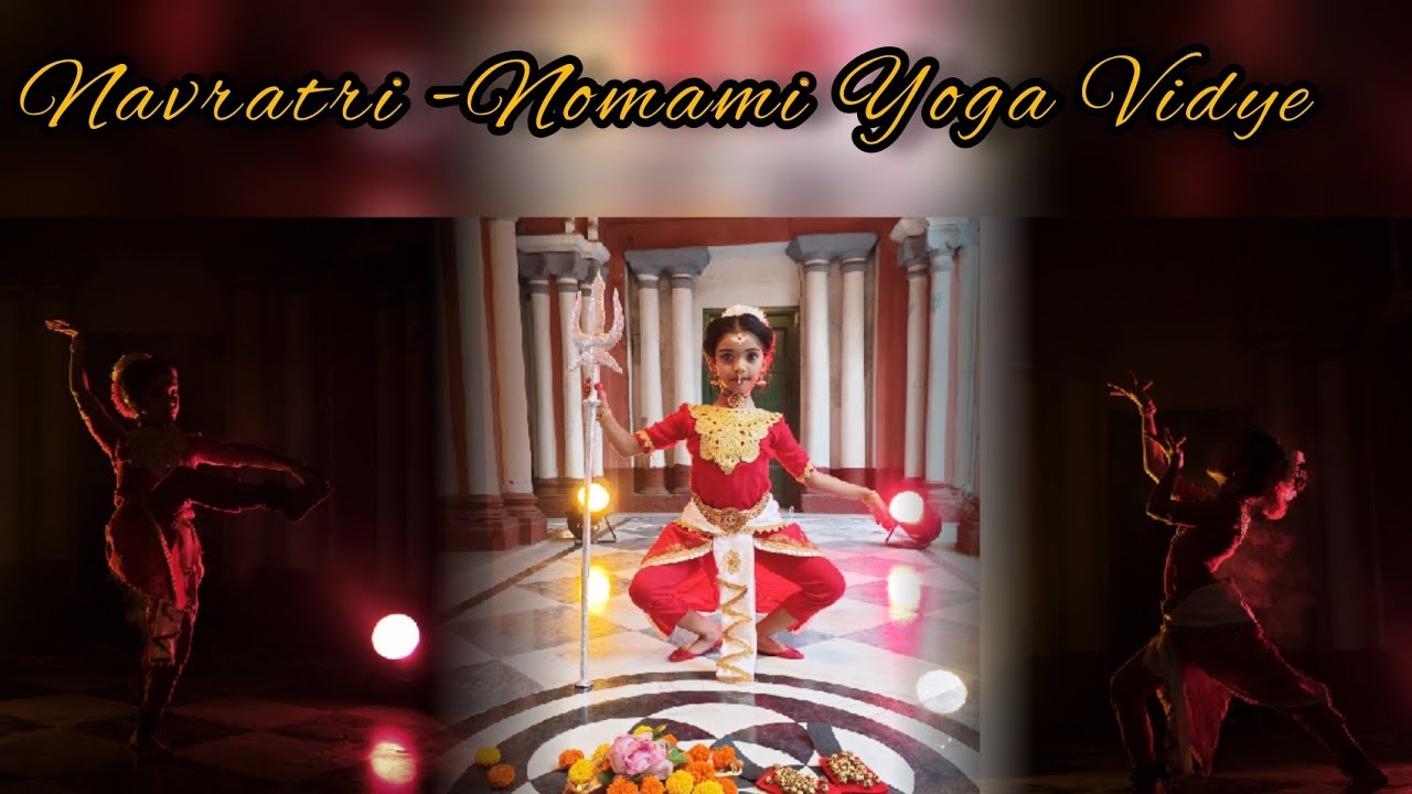 Navratri -Om Nomani Yoga Vidye | Classical Dance Cover | Aratrika Ghosh ...