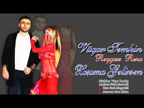 Vüqar Təmkin ft Rəqqasə Rena -  Xoşuma gəlirsən