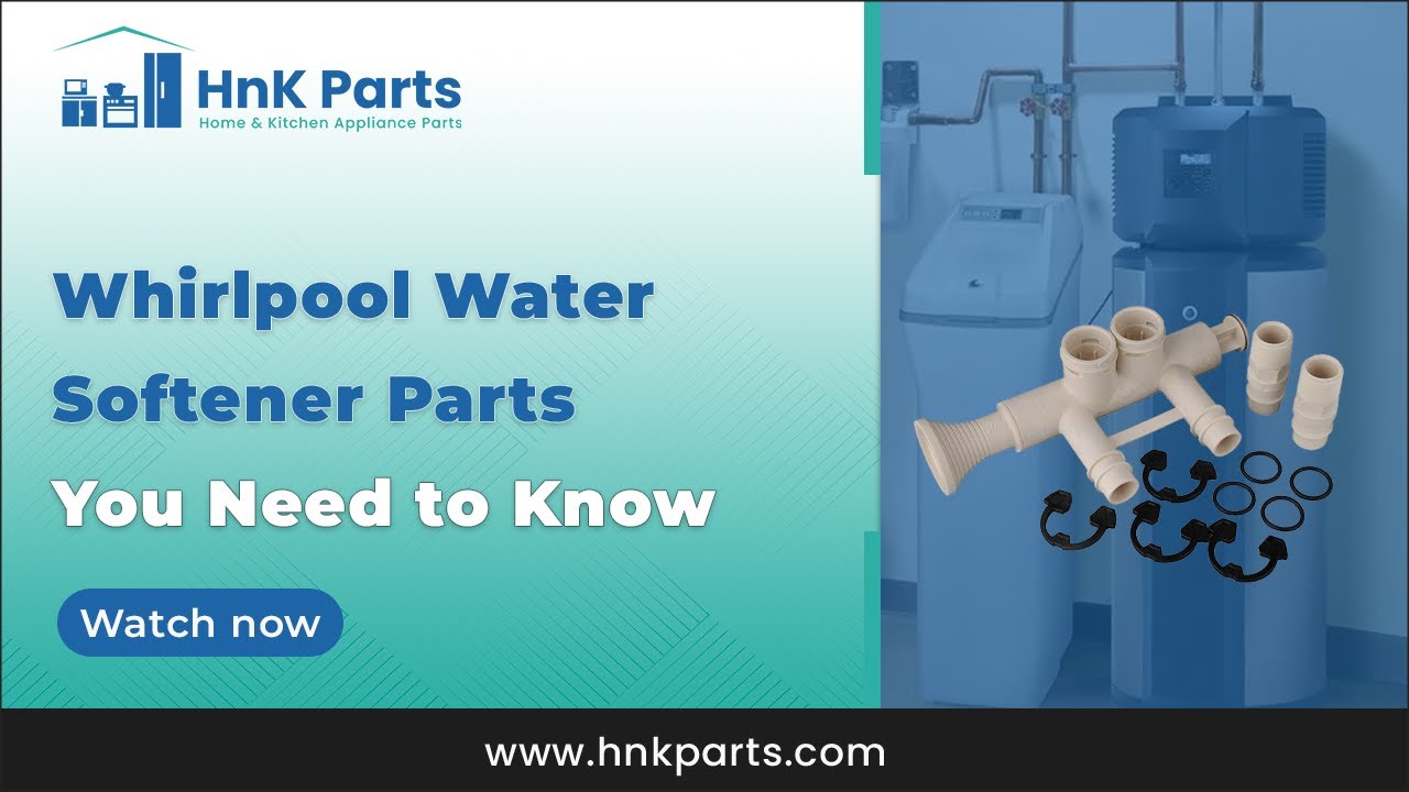 Whirlpool Water Softener Parts You Need to Know - HnK Parts - YouTube