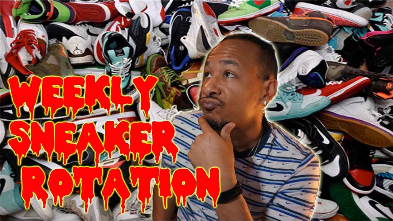 WEEKLY SNEAKER ROTATION Apr 18-24th - YouTube
