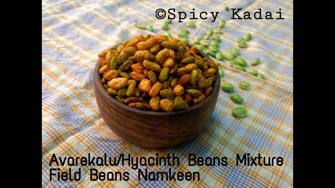 Avarekalu Mixture or Hyacinth beans Mixture or Field beans Namkeen ...