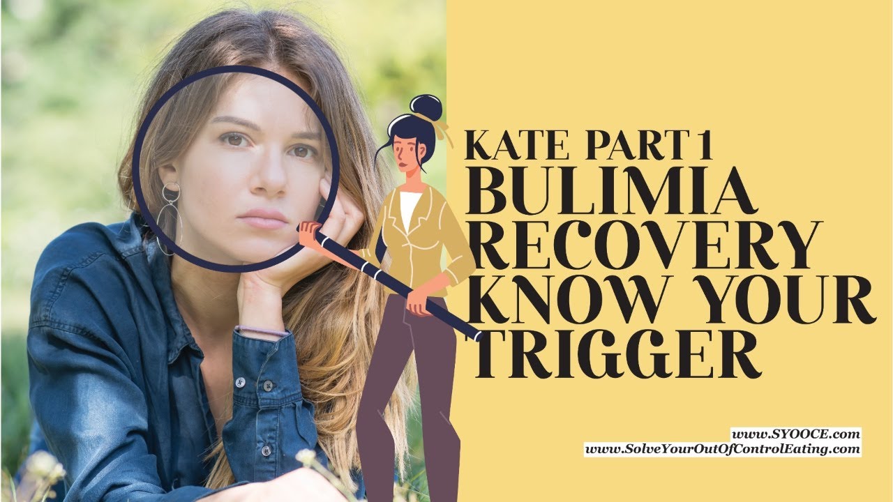 SYOOCE Kate 1 Bulimia Recovery Know Your Trigger - YouTube