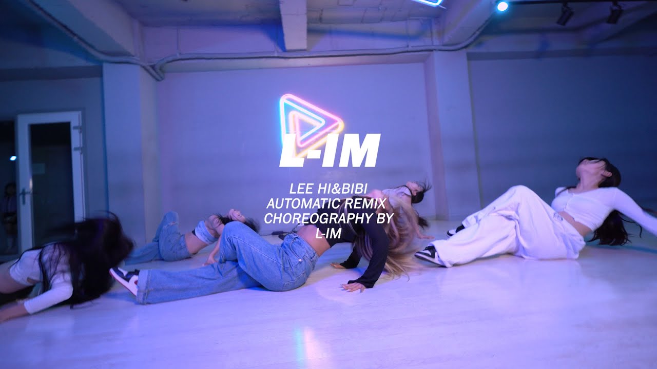 LEE HI&BIBI AUTOMATIC REMIXㅣL IM GIRLISH CHOREO CLASS [대구댄스학원] - YouTube