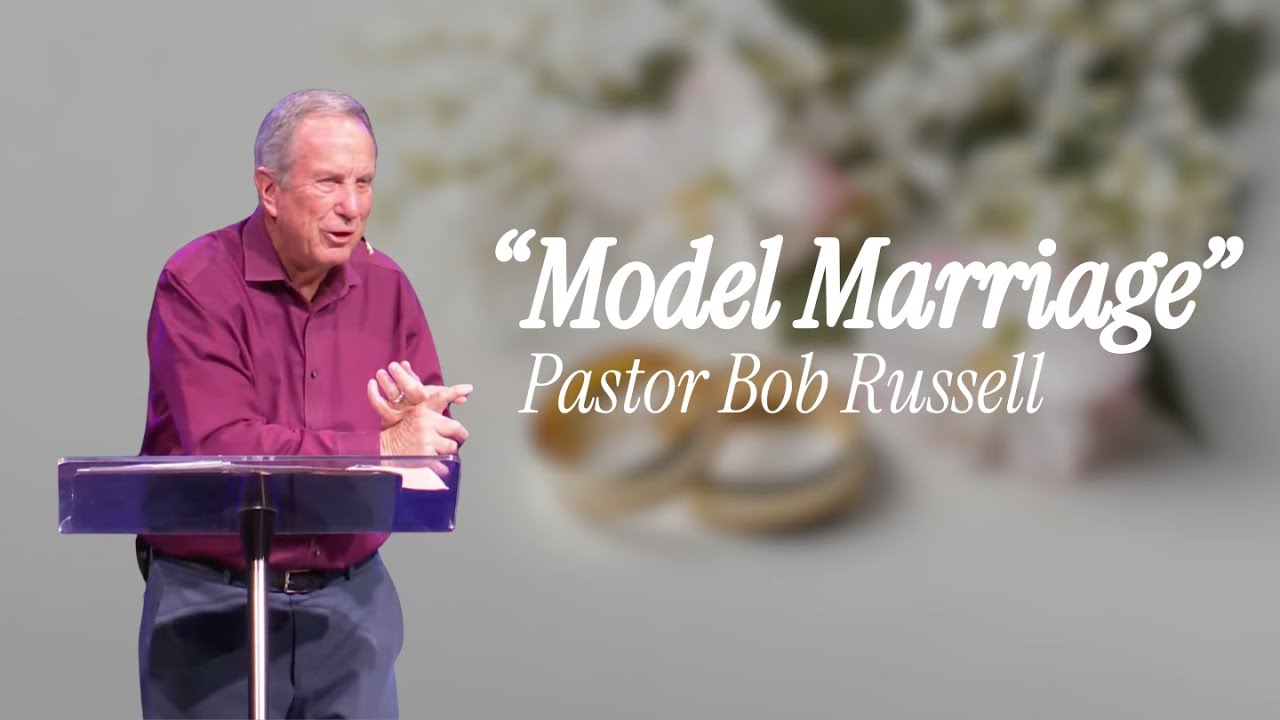 Modeling a Godly Marriage - Pastor Bob Russell - YouTube