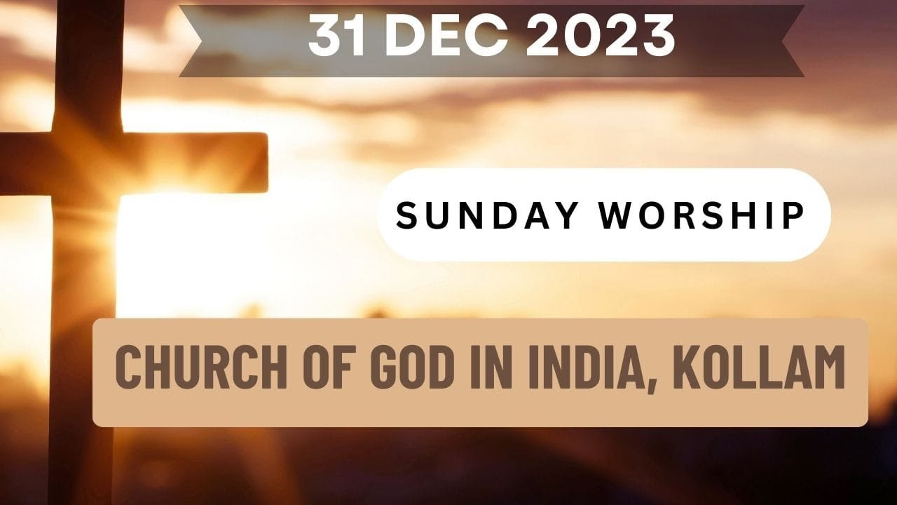 CHURCH OF GOD IN INDIA , KOLLAM SUNDAY WORSHIP - YouTube