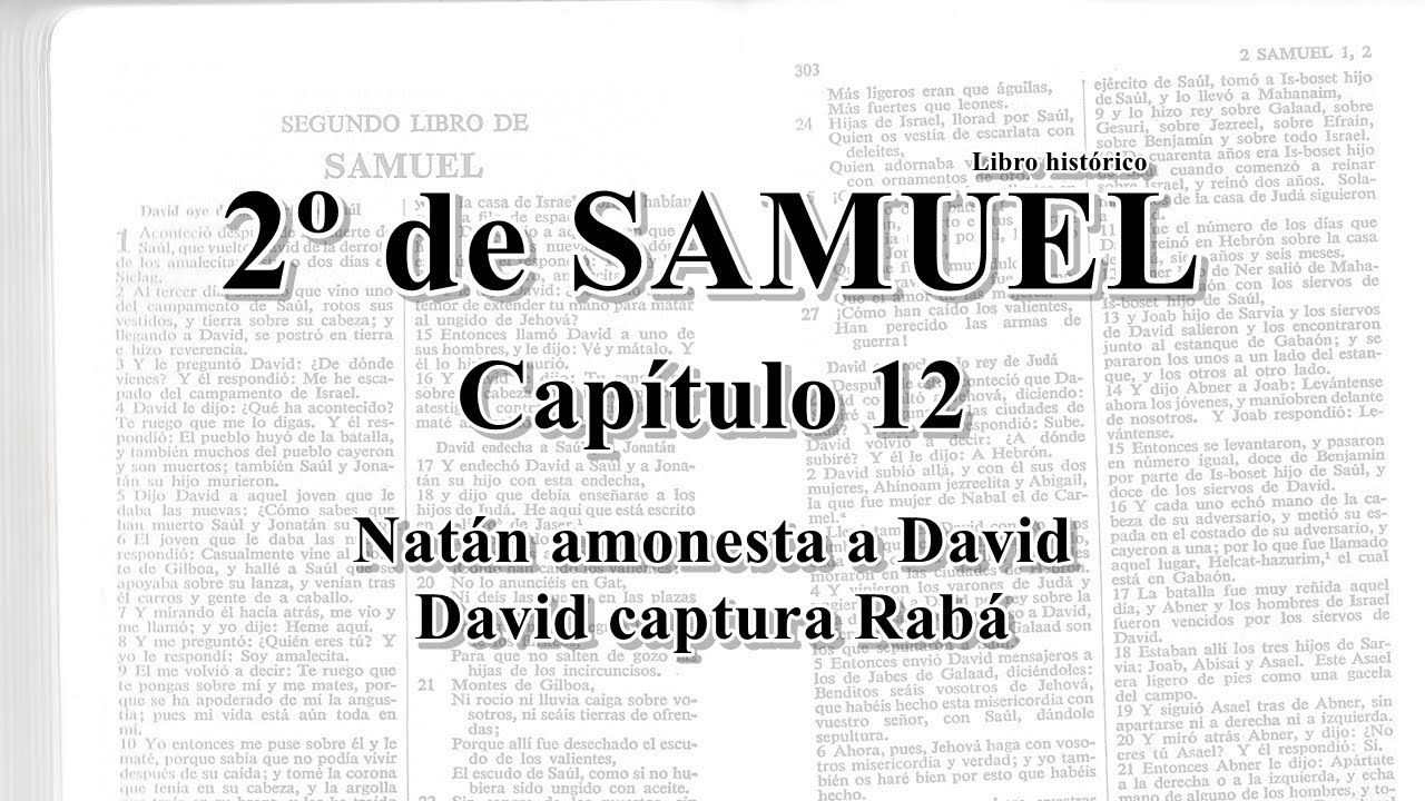 Cap 12. 2º Samuel. Natán amonesta a David, David captura Rabá. RV1960 ...