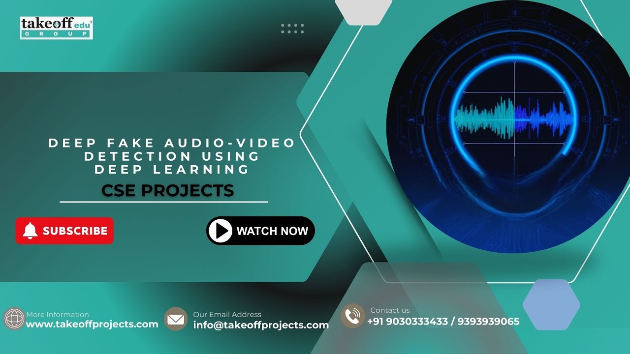 DEEP FAKE AUDIO VIDEO DETECTION USING DEEP LEARNING | CSE Projects ...