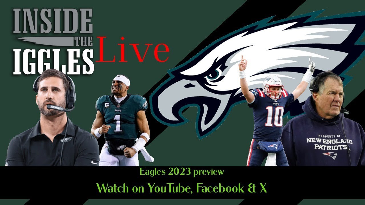 Inside The Iggles Live - Previewing Eagles vs Patriots & the rest of ...