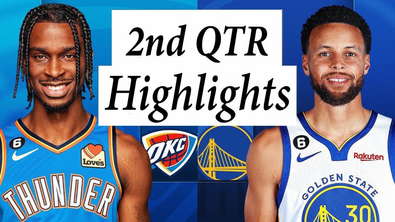 Oklahoma City Thunder vs. Golden State Warriors Full Highlights 2nd QTR ...