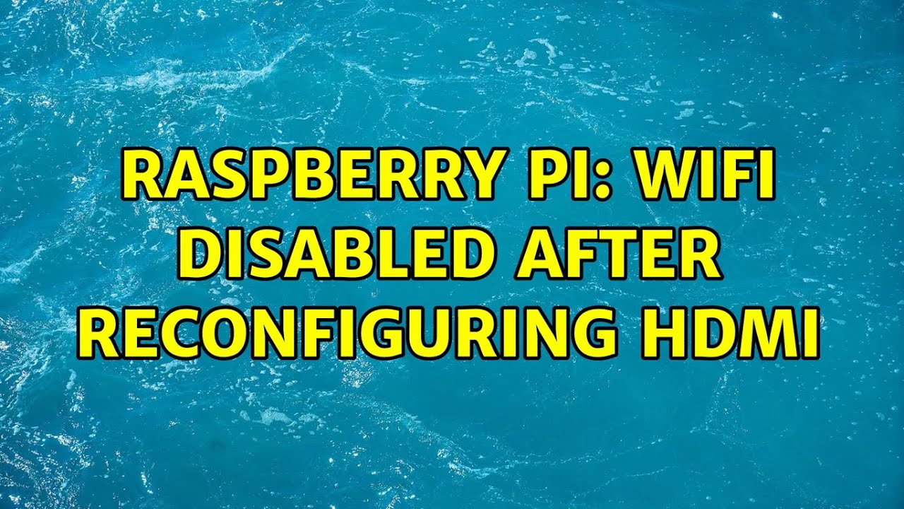 Raspberry Pi: Wifi disabled after reconfiguring HDMI - YouTube