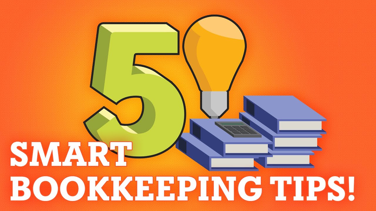 5 Smart Bookkeeping Tips for Small Businesses - YouTube