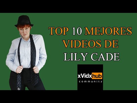 Top 10 mejores videos de Lily Cade