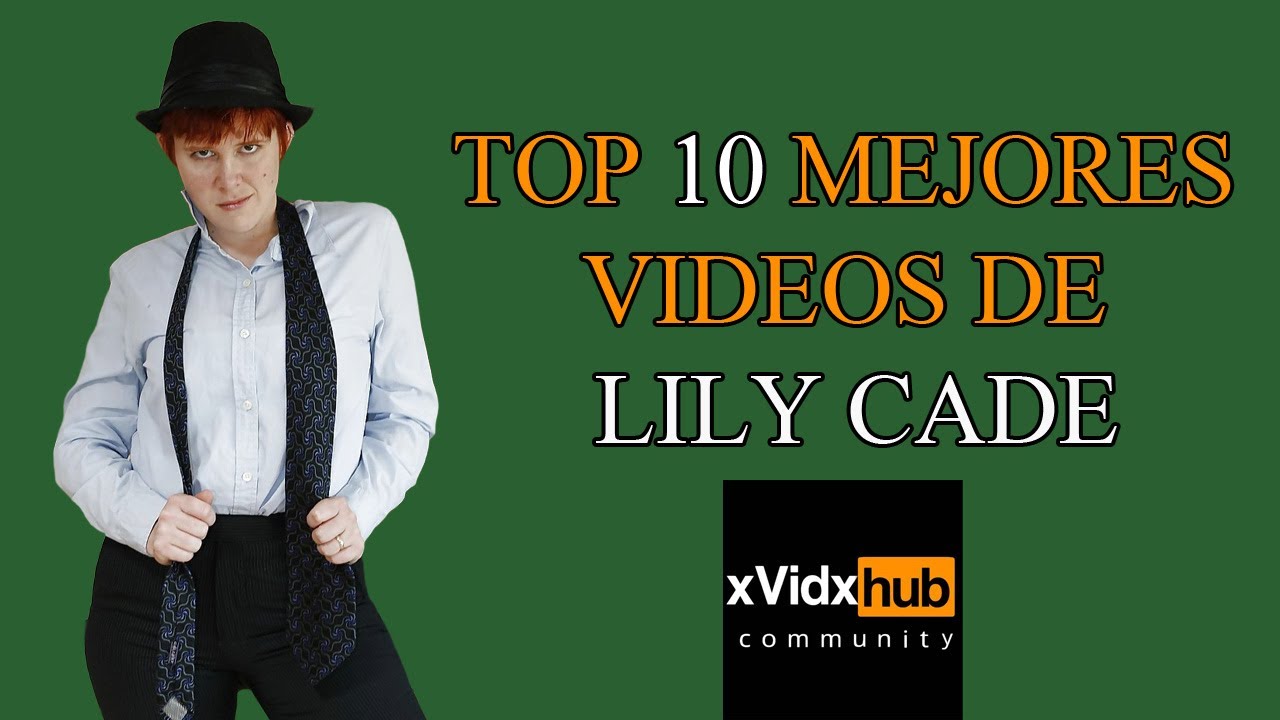 Top 10 mejores videos de Lily Cade - YouTube