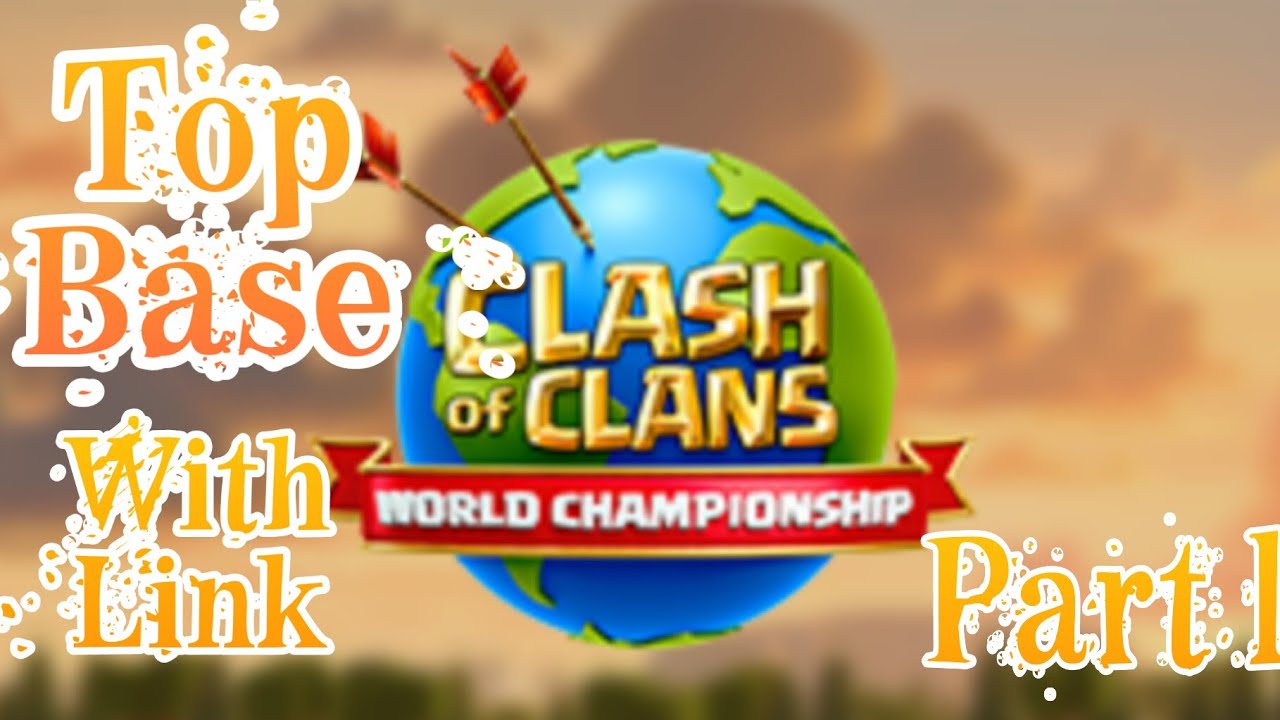 Clash Of Clans World Championship Base With Link Part 1 - YouTube