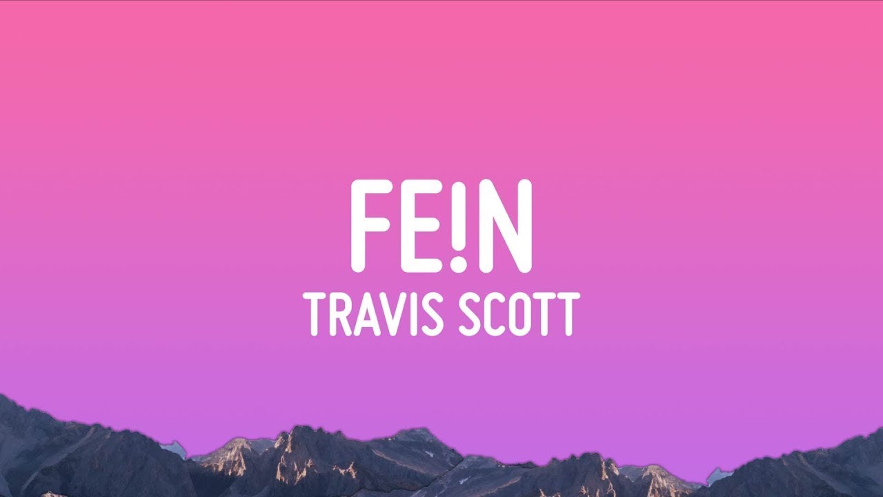 Travis Scott - FE!N (Lyrics) | 30 Min (Letra/Lyrics) - YouTube