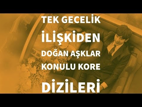 Tek Gecelik İlişkiden Doğan Aşklar Konulu 5 Kore Dizisi Önerisi