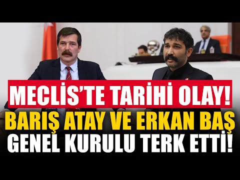 Meclis'te Tarihi Olay! Barış Atay ve Erkan Baş Genel Kurulu Terk Etti!