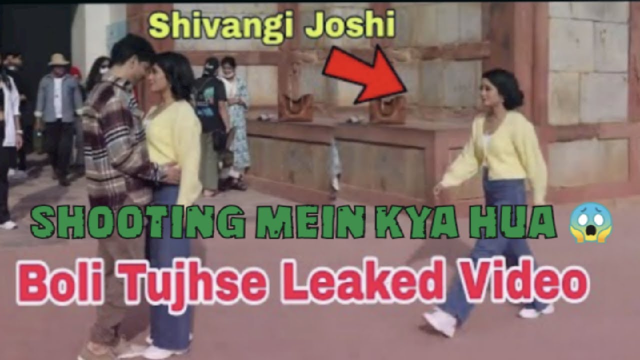 Boli Tujhse Song Shooting Video Leaked | Shivangi Joshi And Tahir Raj ...