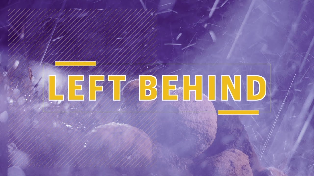 Left Behind - YouTube