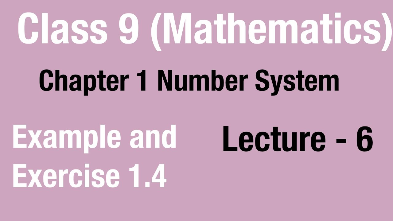 Mathematics || Class 9 || Chapter 1 || Number System || Exercise 1.4 ...