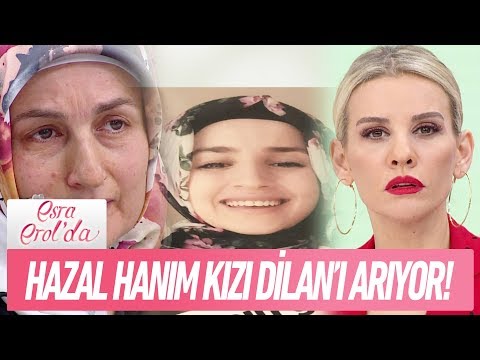 Hazal Hanım kızı Dilan'ı arıyor - Esra Erol'da 17 Ocak 2018