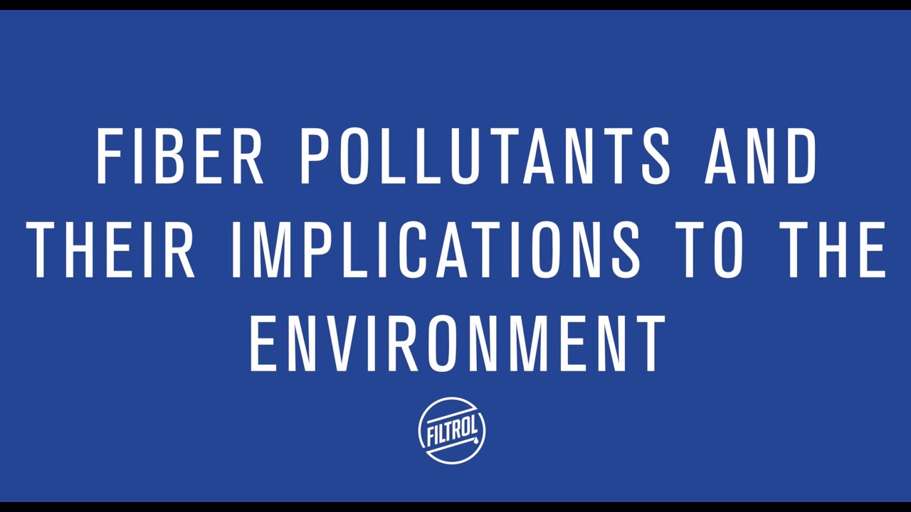 Fiber Pollutants and their Implications to the Environment - YouTube