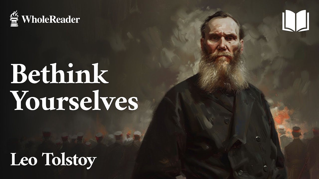 “Bethink Yourselves!” - Leo Tolstoy - Ideas - YouTube