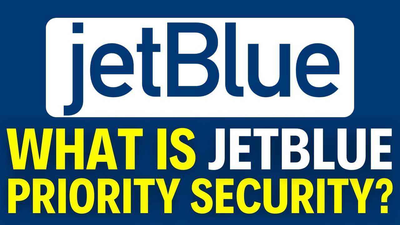 What is Jetblue Priority Security (2025) - YouTube