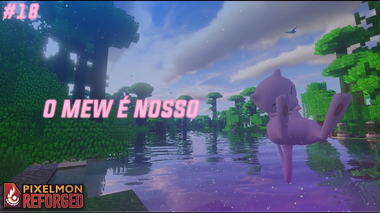 MINECRAFT PIXELMON - O MEW É NOSSO!: RUMO A POKÉDEX #18 - YouTube