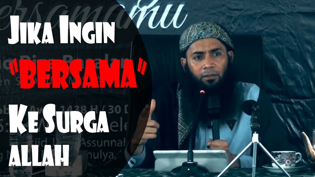 Jika Ingin Bersama ke Surga Allah - Ustad Syafiq Riza Basalamah - YouTube
