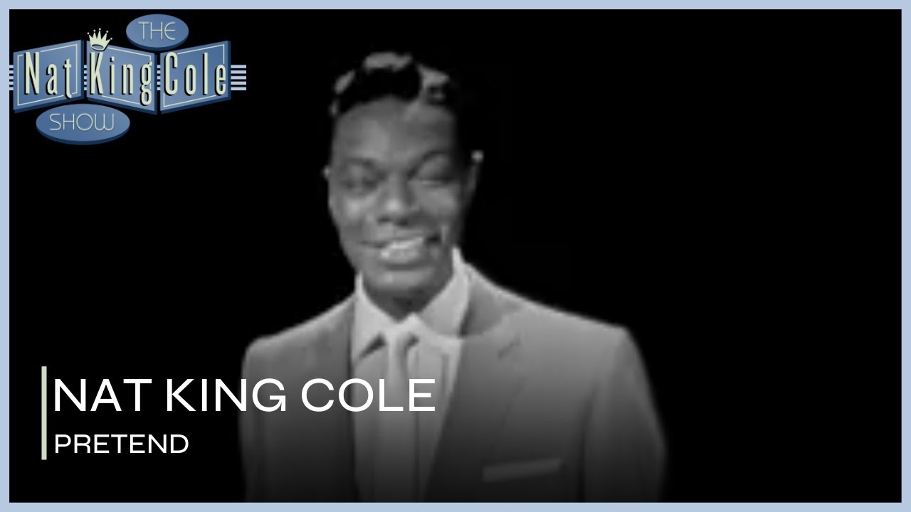 Nat King Cole Sings Pretend I The Nat King Cole Show - YouTube