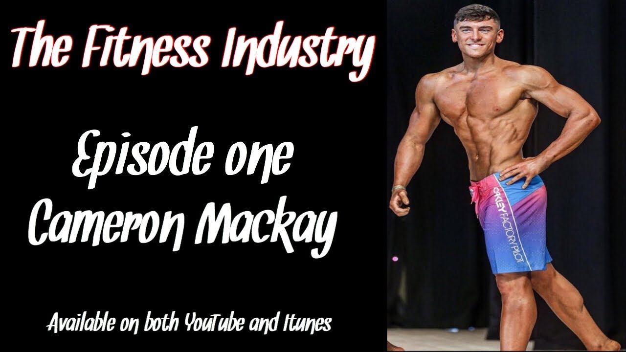 Cameron MacKay - The Fitness Industry Episode 1 - YouTube
