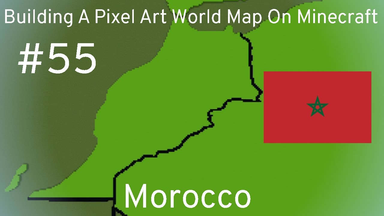 Building A Pixel Art World Map On Minecraft - Episode 55 [Morocco ...