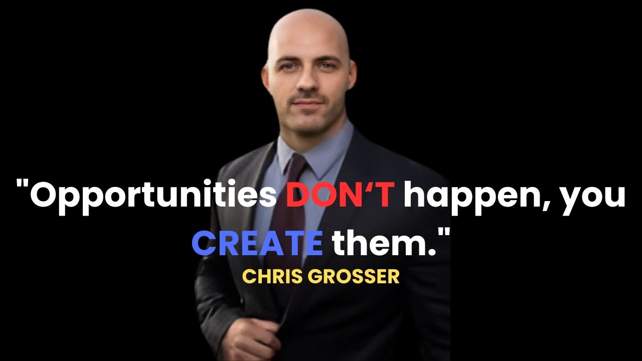 Creating Opportunities: A Deep Dive into Chris Grosser's Quote # ...