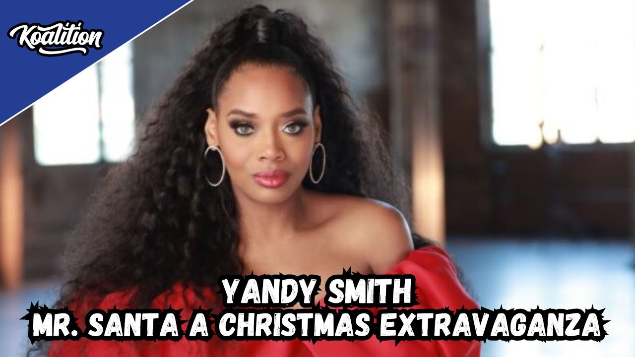 Yandy Smith Will Sing On The Mr Santa A Christmas Extravaganza ...